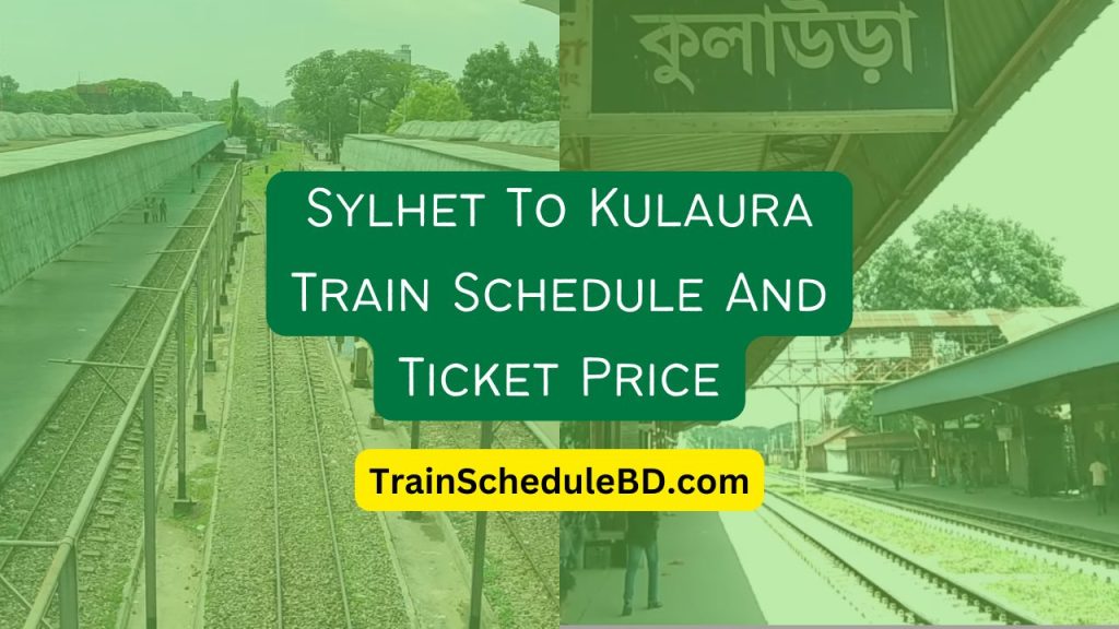 Sylhet To Kulaura Train Schedule And Ticket Price - 2024 | Train ...